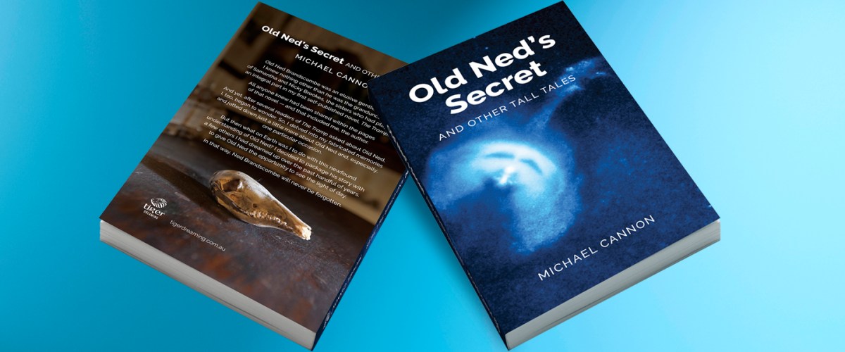 Old Ned’s Secret – Tiger Dreaming